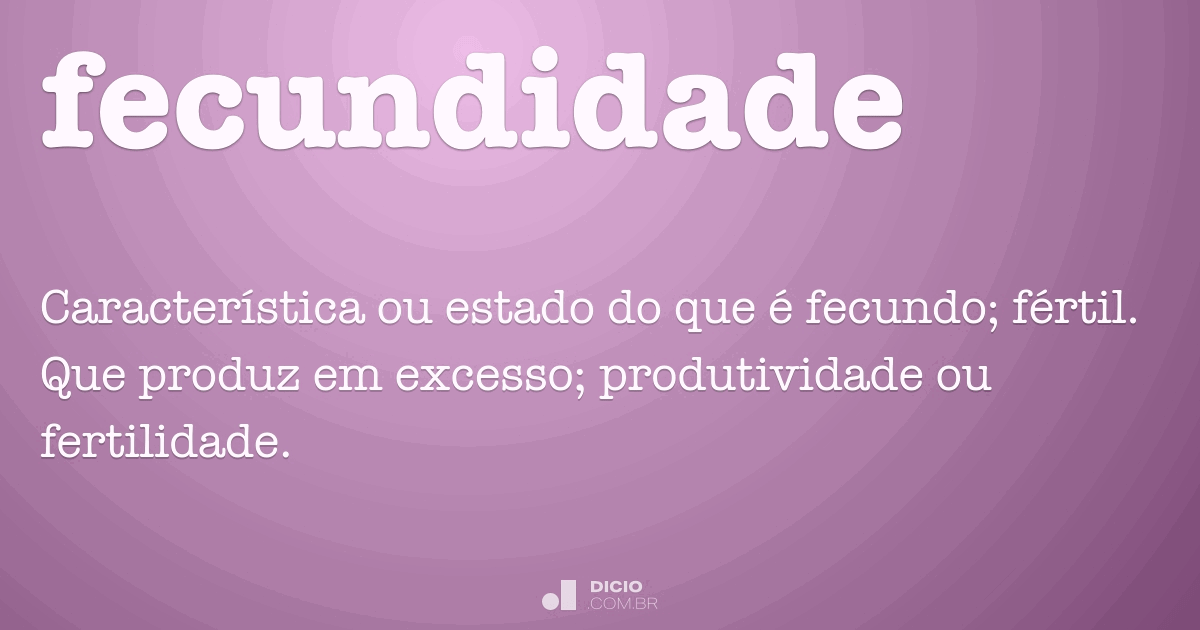 Fecundidade - Dicio, Dicionário Online de Português