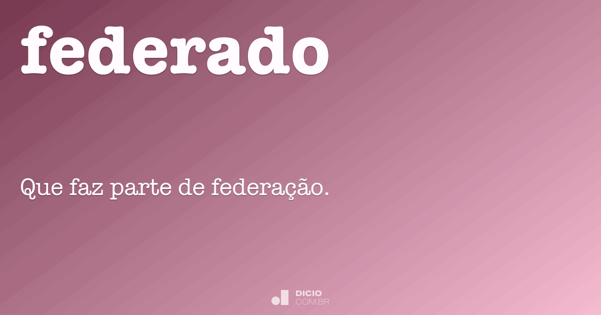 Federado - Dicio, Dicionário Online de Português