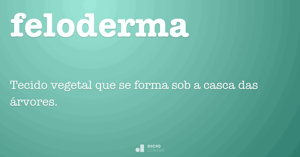 Feloderma - Dicio, Dicionário Online de Português