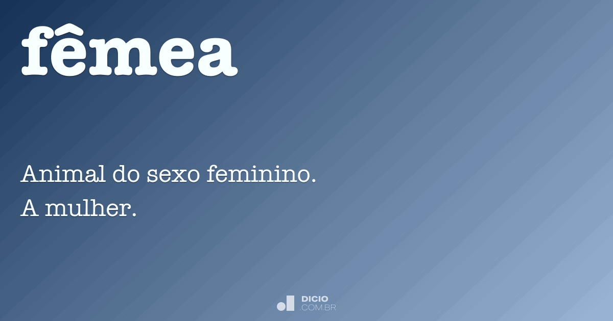 Fêmea - Dicio, Dicionário Online de Português