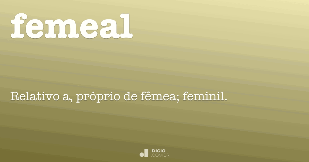 Femeal - Dicio, Dicionário Online de Português