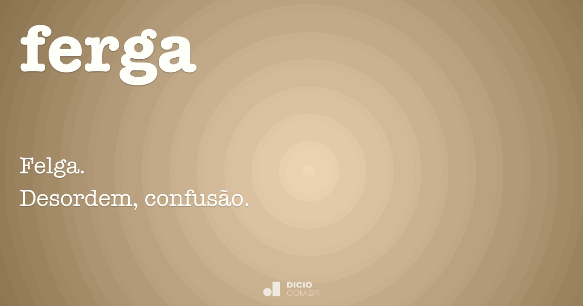 Ferga - Dicio, Dicionário Online de Português