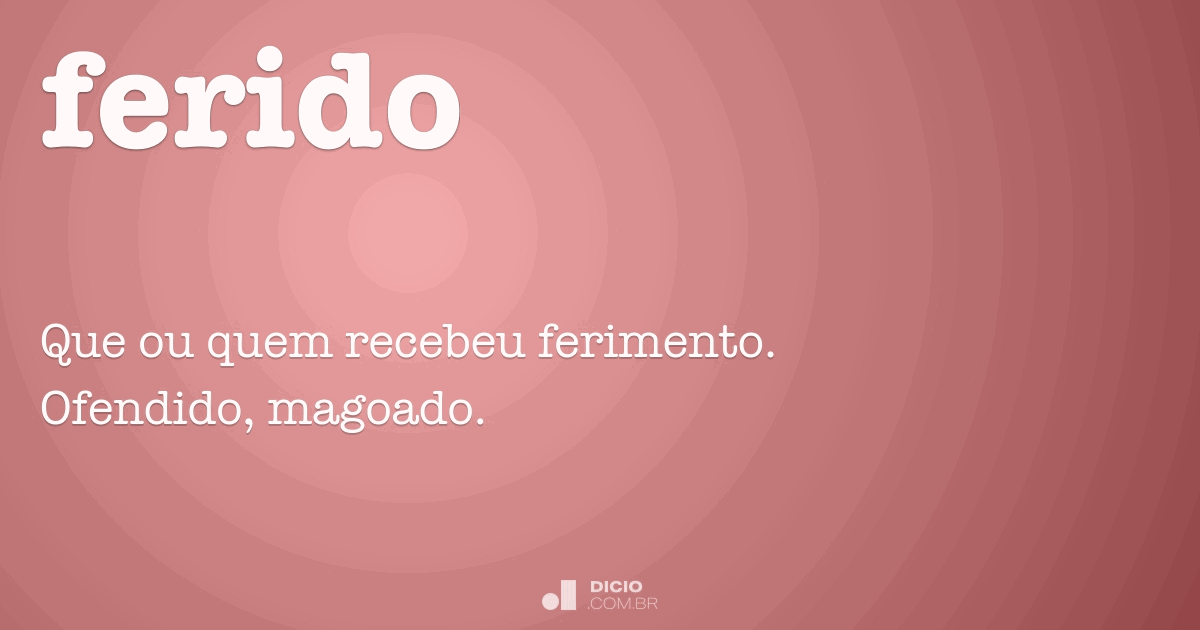 Ferido - Dicio, Dicionário Online de Português