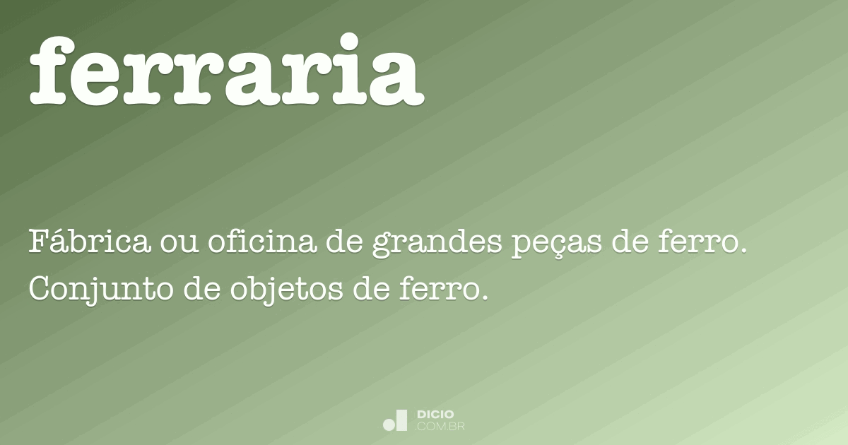 Ferraria - Dicio, Dicionário Online de Português