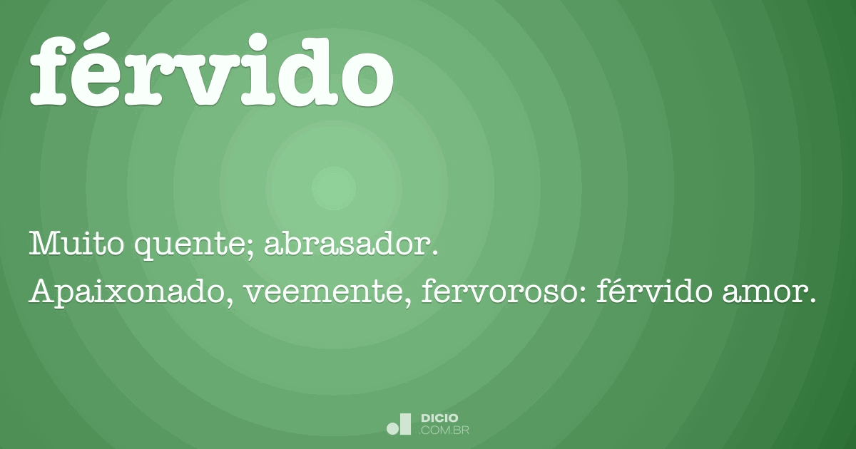 Férvido - Dicio, Dicionário Online de Português