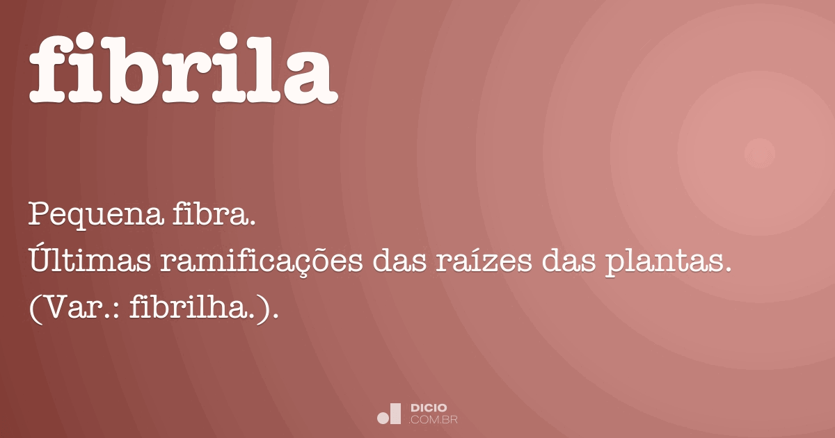 Fibrila - Dicio, Dicionário Online de Português