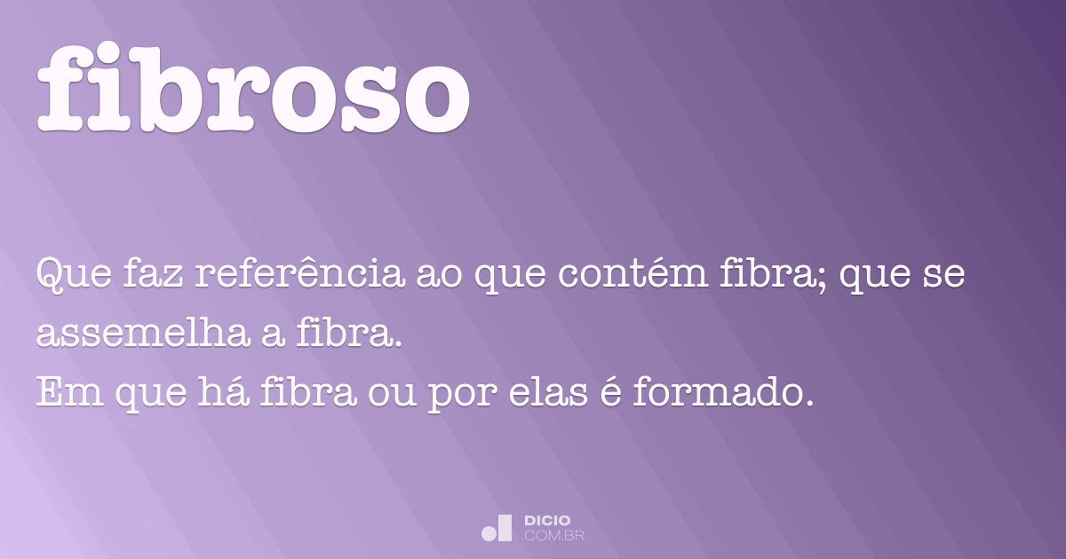 Fibroso - Dicio, Dicionário Online de Português
