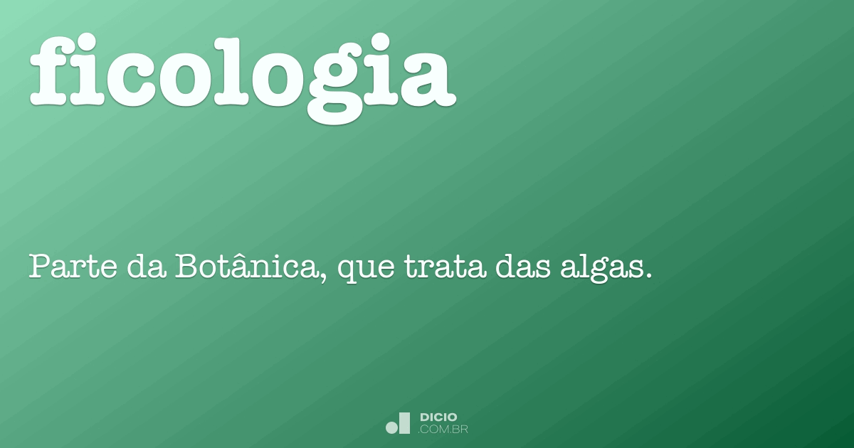 Ficologia - Dicio, Dicionário Online de Português