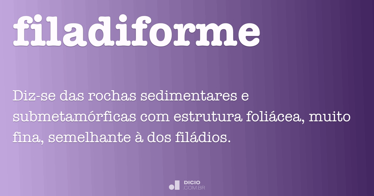 Filadiforme - Dicio, Dicionário Online de Português