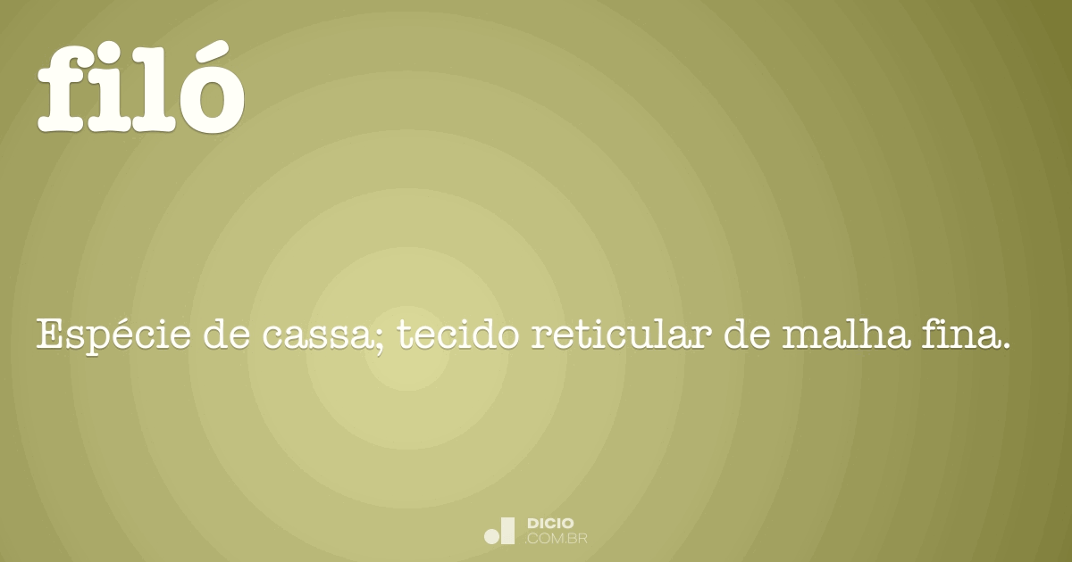 Filó - Dicio, Dicionário Online de Português