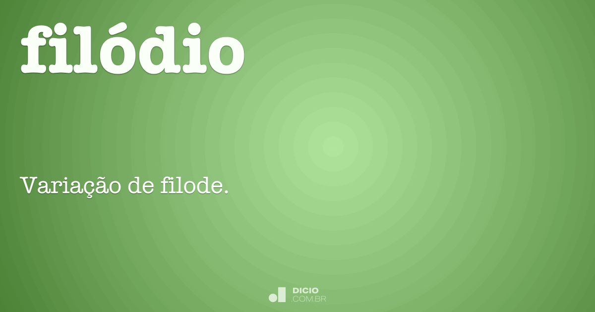 Filódio - Dicio, Dicionário Online de Português