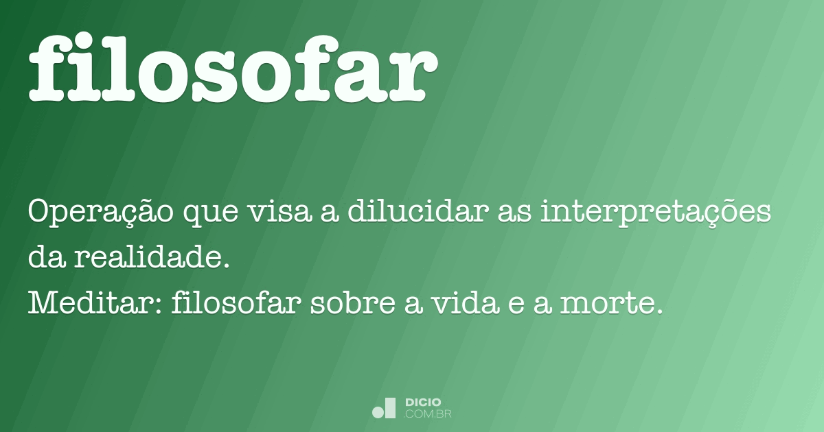 Filosofar - Dicio, Dicionário Online de Português