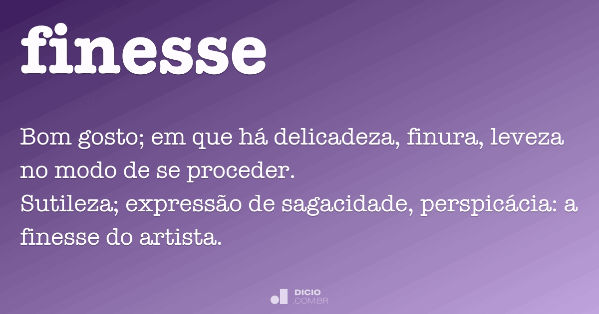 Finesse - Dicio, Dicionário Online de Português