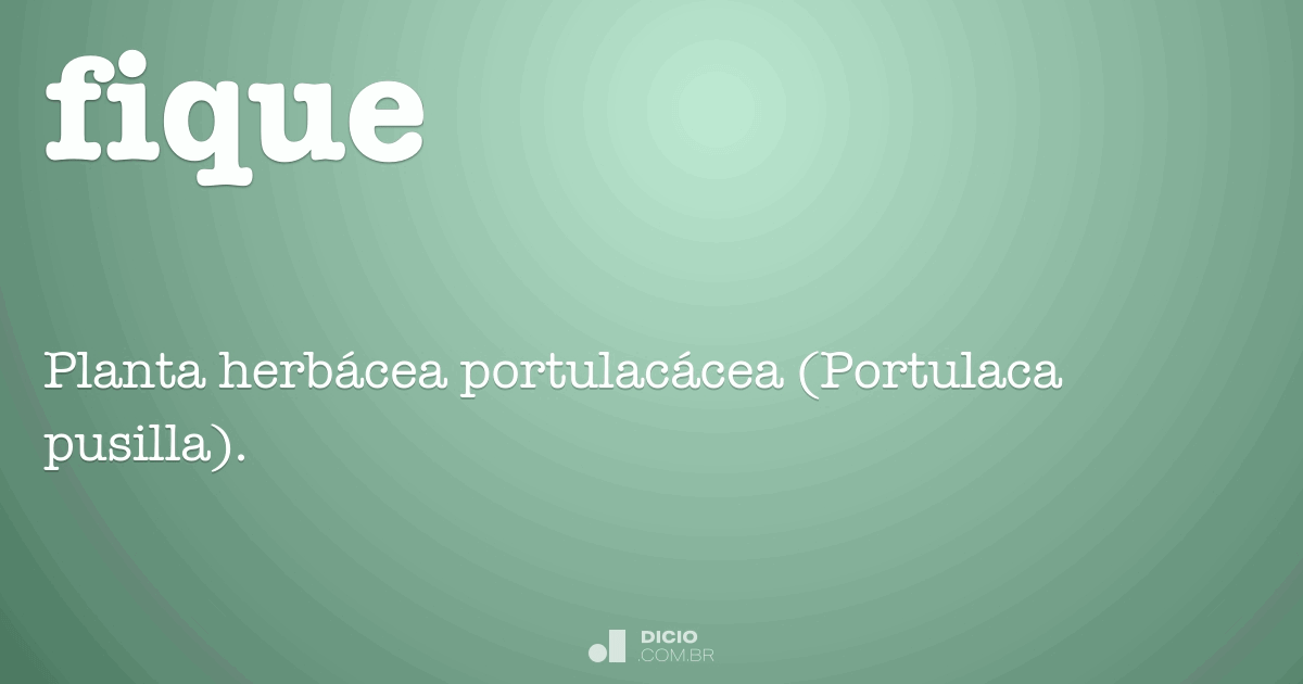 Fique - Dicio, Dicionário Online de Português