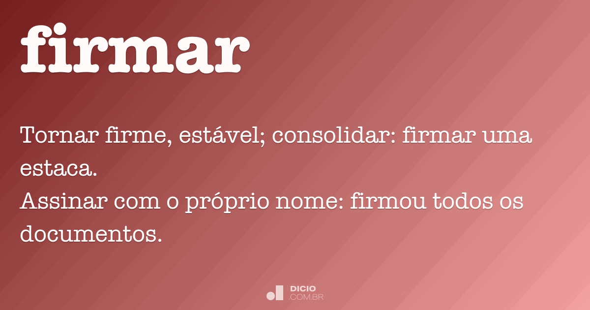 Firmar - Dicio, Dicionário Online de Português