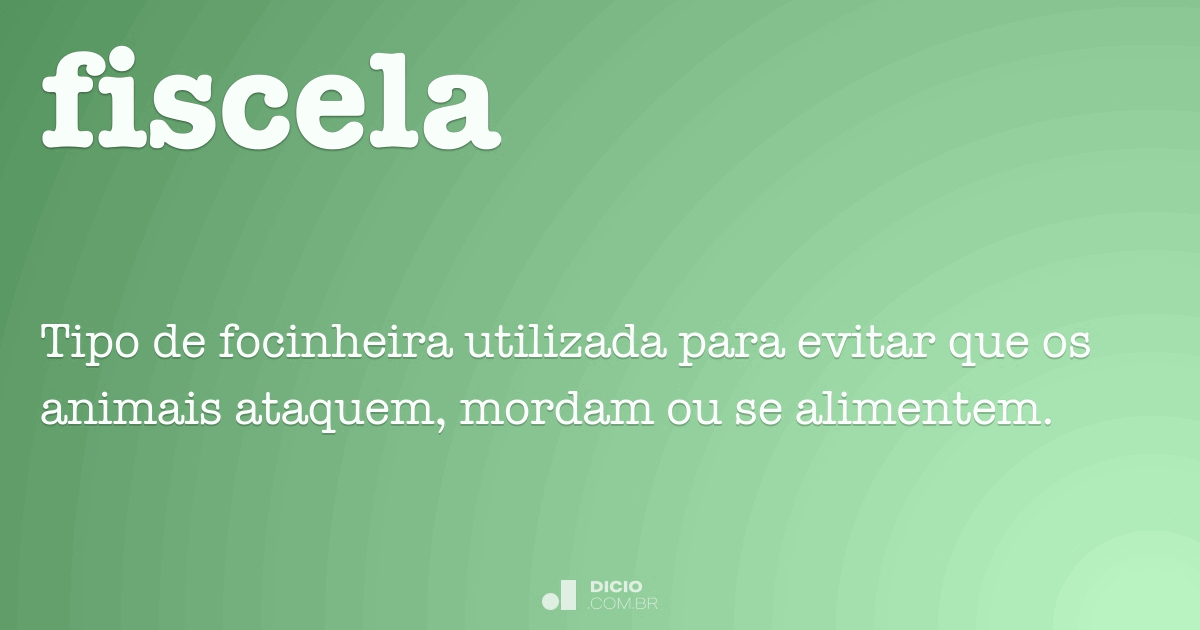 Fiscela - Dicio, Dicionário Online de Português