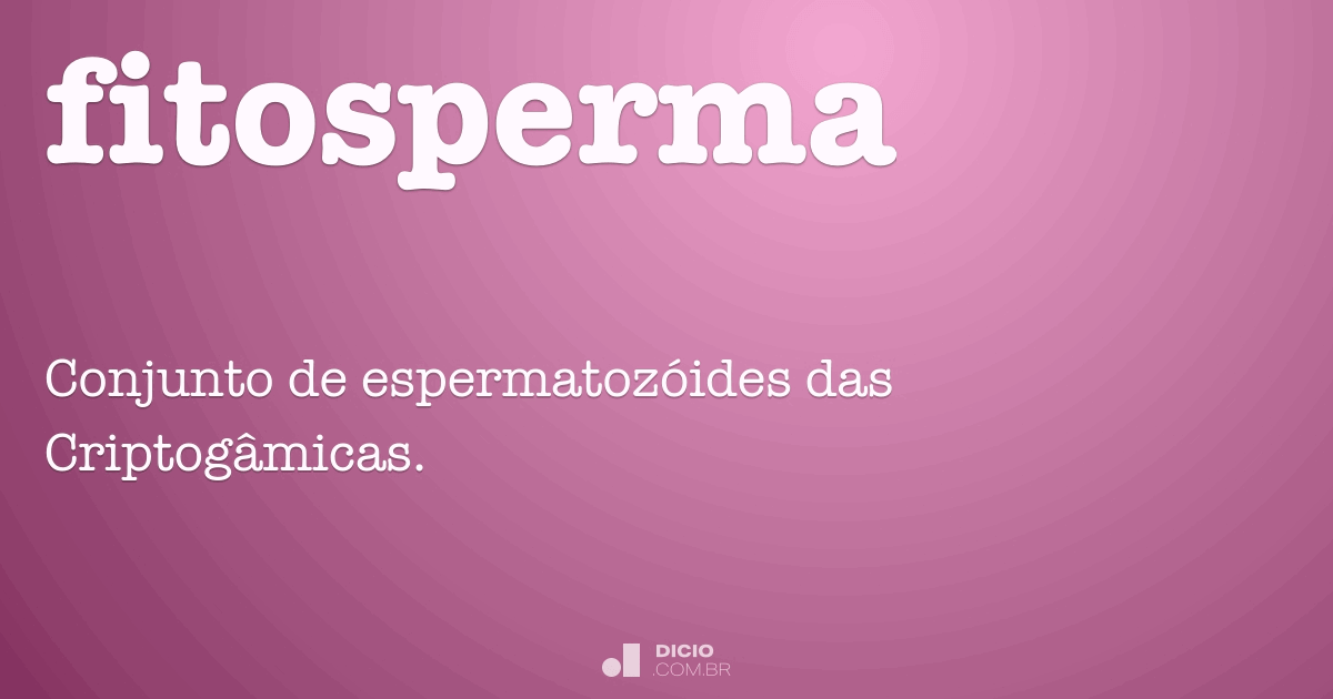 Fitosperma - Dicio, Dicionário Online de Português