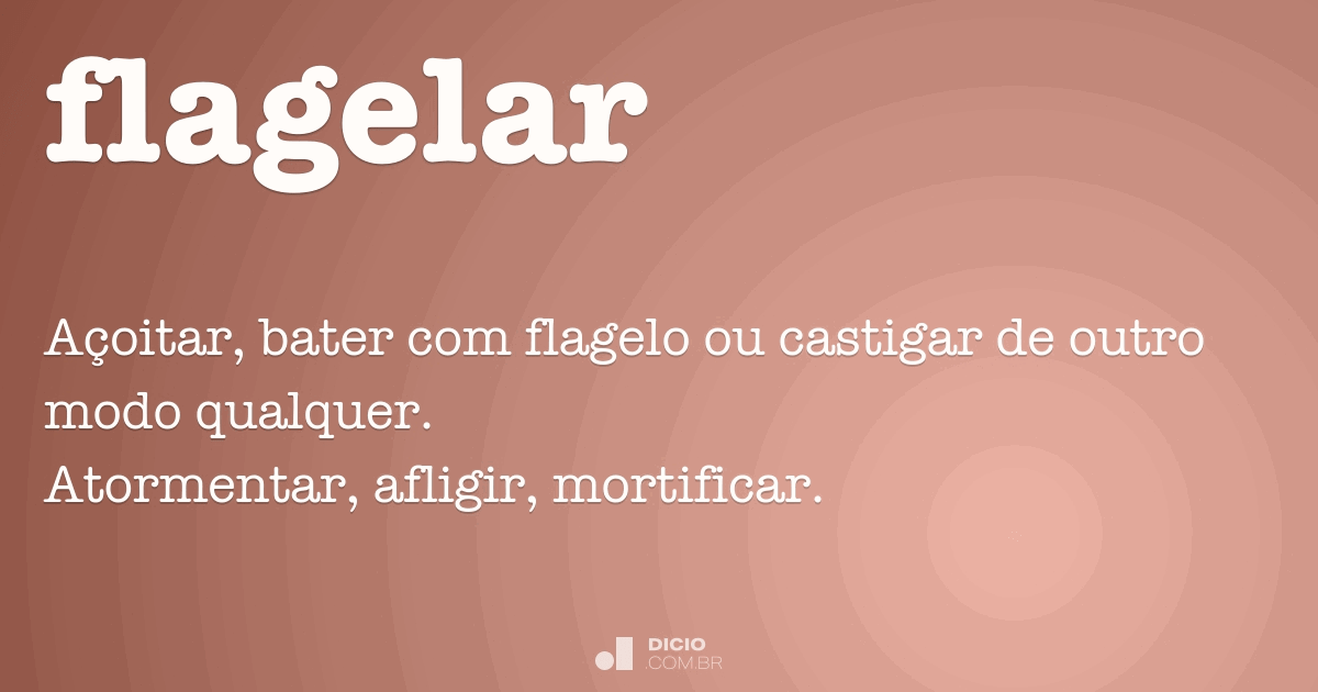 Flagelar - Dicio, Dicionário Online de Português