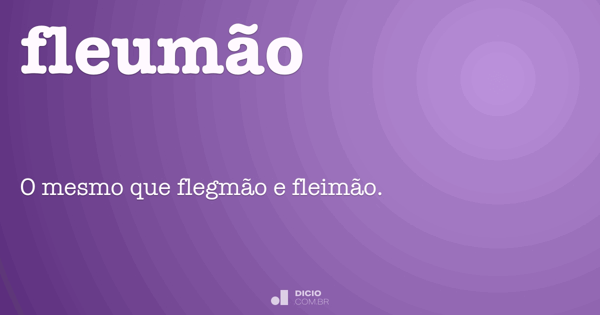 Fleumão - Dicio, Dicionário Online de Português