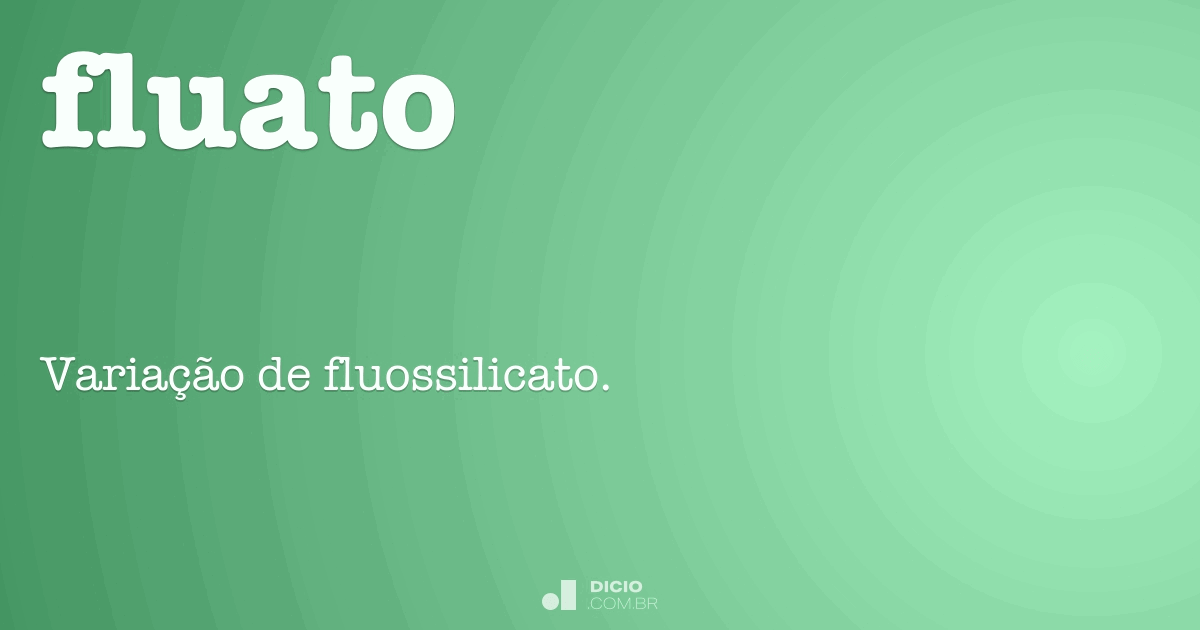 Fluato - Dicio, Dicionário Online de Português