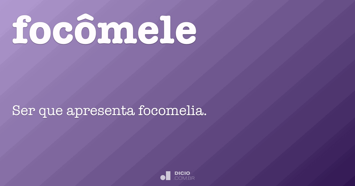 Focômele - Dicio, Dicionário Online de Português