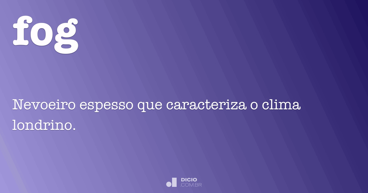 Fog - Dicio, Dicionário Online de Português