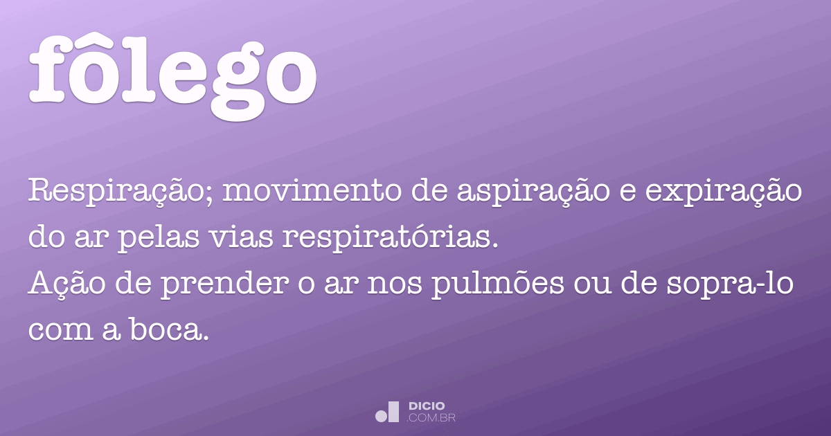 Fôlego - Dicio, Dicionário Online de Português