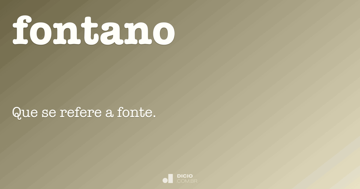 Fontano - Dicio, Dicionário Online de Português