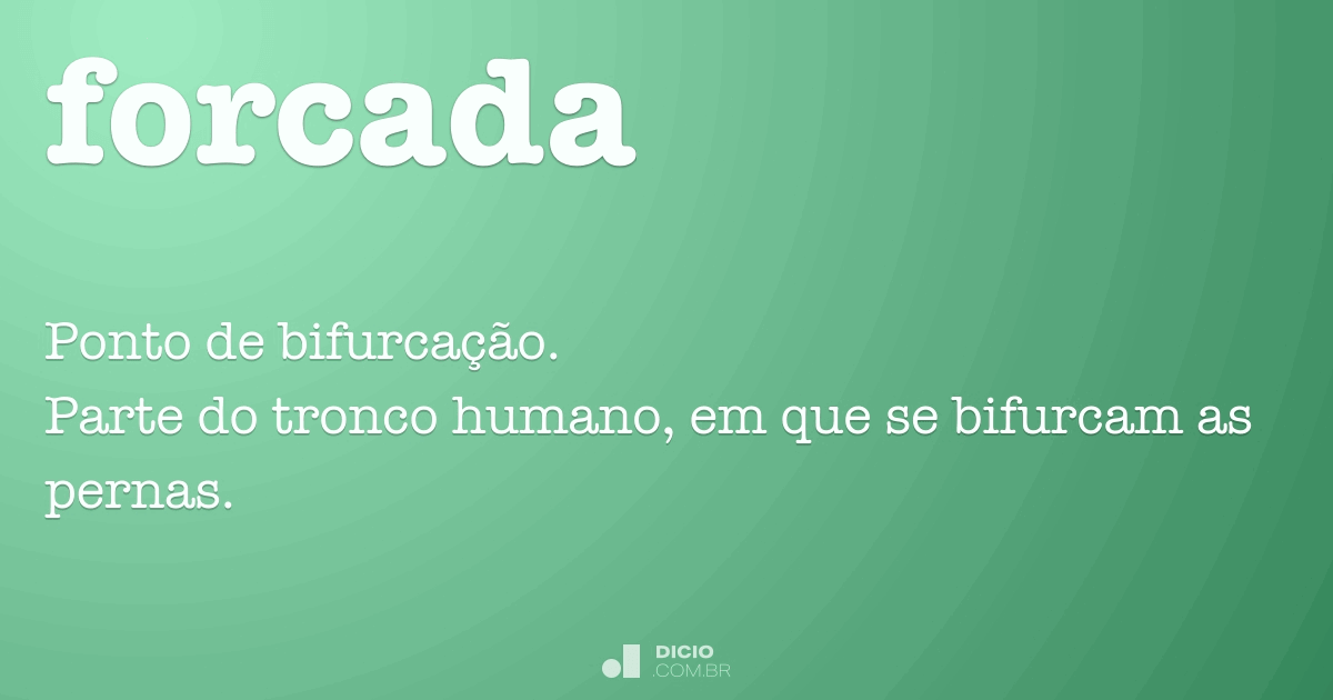 Forcada - Dicio, Dicionário Online de Português