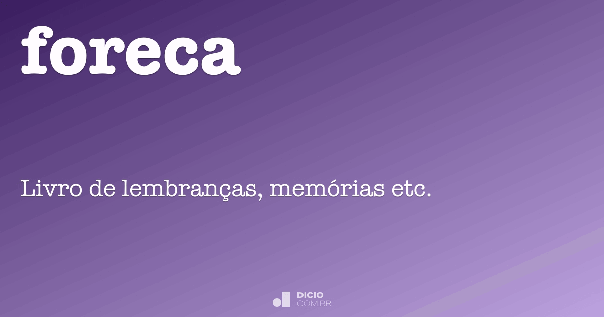 Foreca - Dicio, Dicionário Online de Português