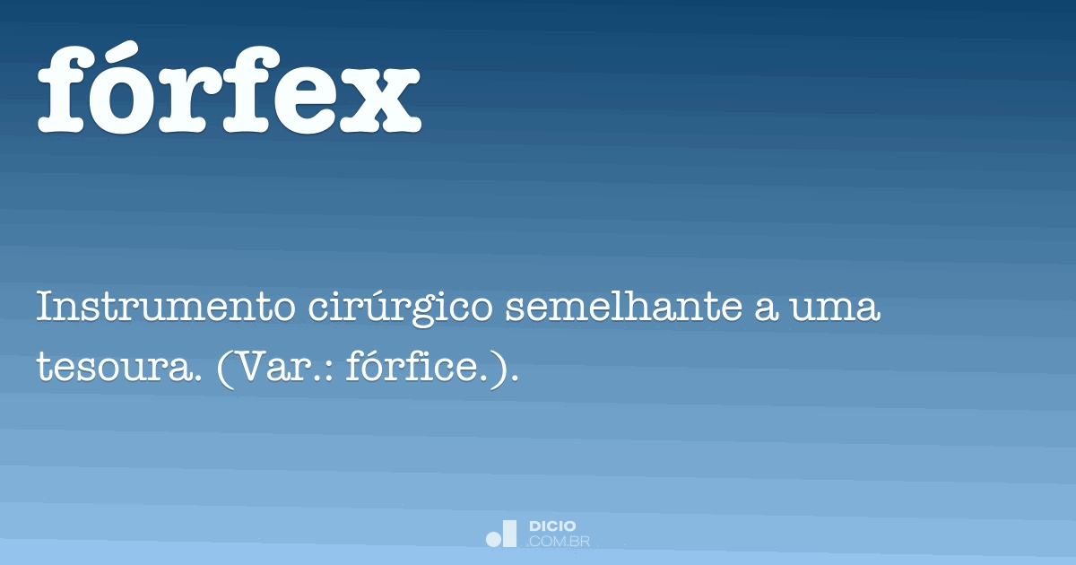 Fórfex - Dicio, Dicionário Online de Português