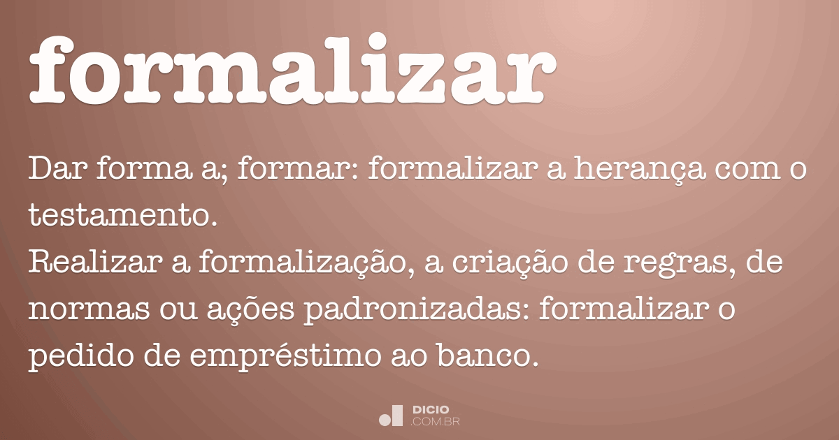 Formalizar - Dicio, Dicionário Online de Português