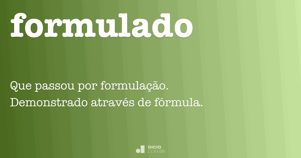 Formulado - Dicio, Dicionário Online de Português