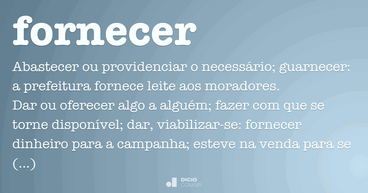 Fornecer - Dicio, Dicionário Online de Português