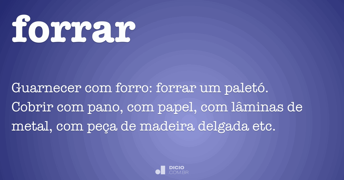 Forrar - Dicio, Dicionário Online de Português