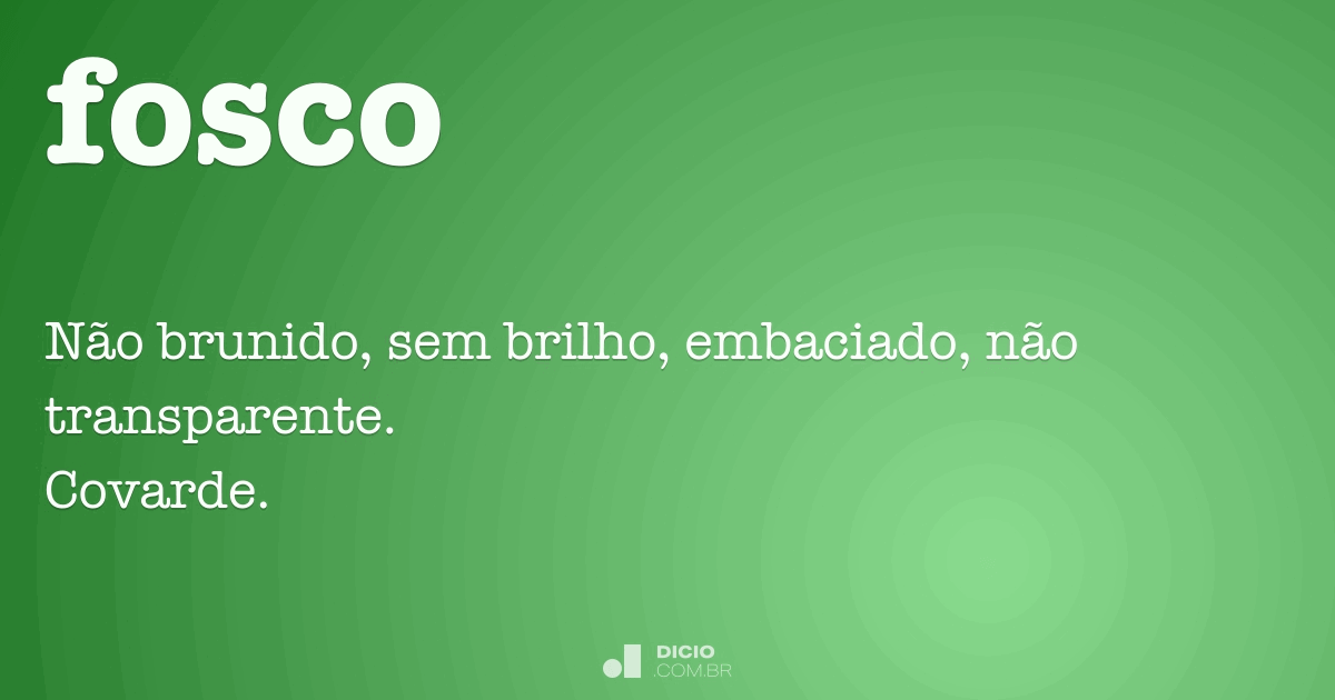 Fosco - Dicio, Dicionário Online de Português