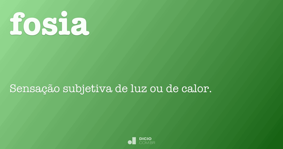 Fosia - Dicio, Dicionário Online de Português