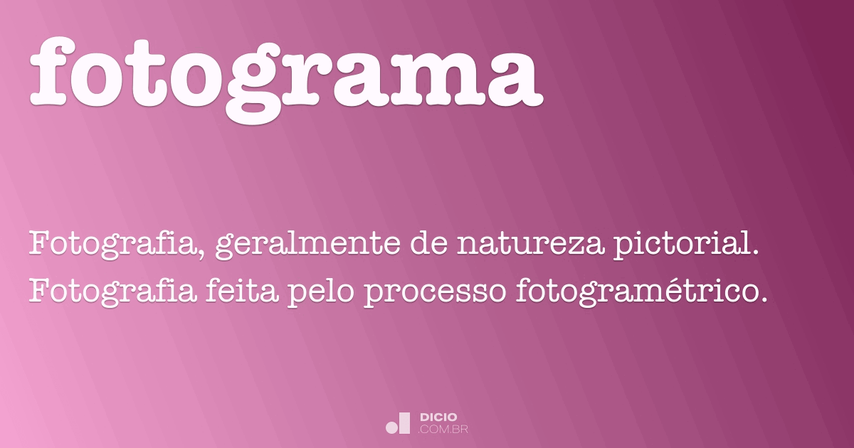 Fotograma - Dicio, Dicionário Online de Português