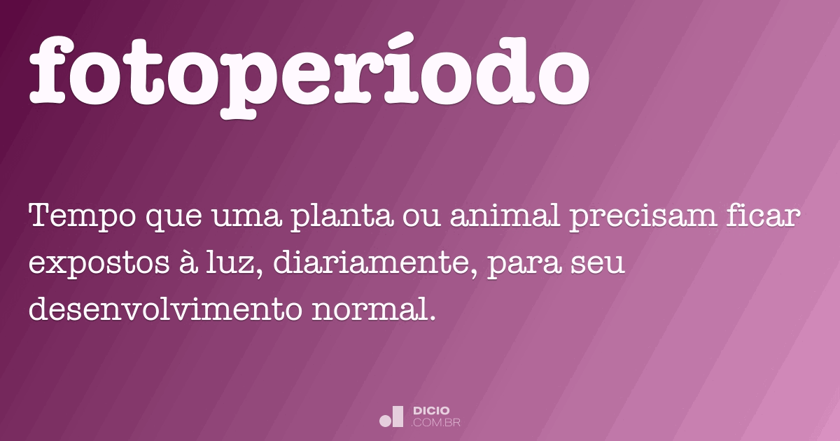 Fotoperíodo - Dicio, Dicionário Online de Português