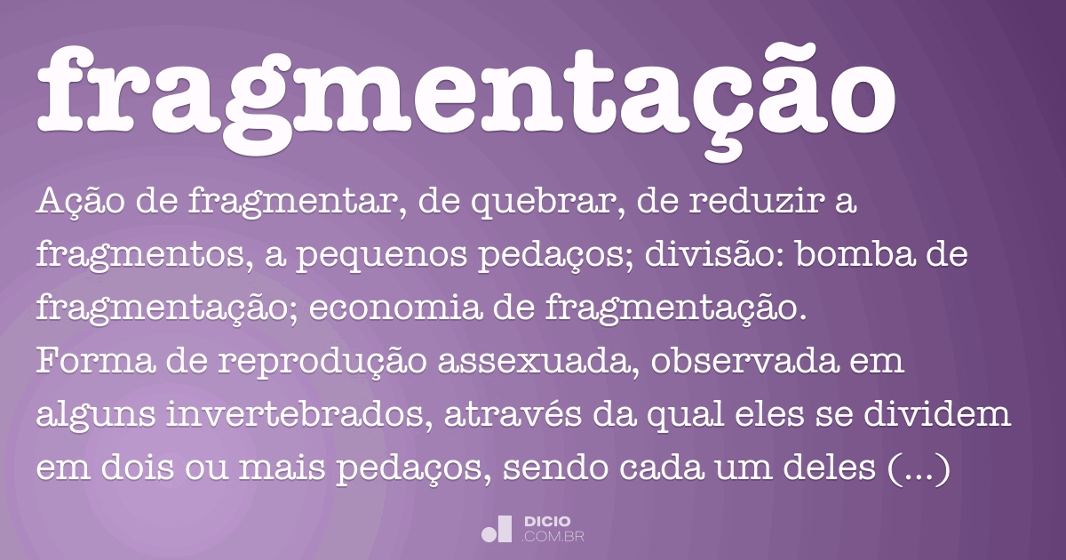 Fragmentação - Dicio, Dicionário Online de Português