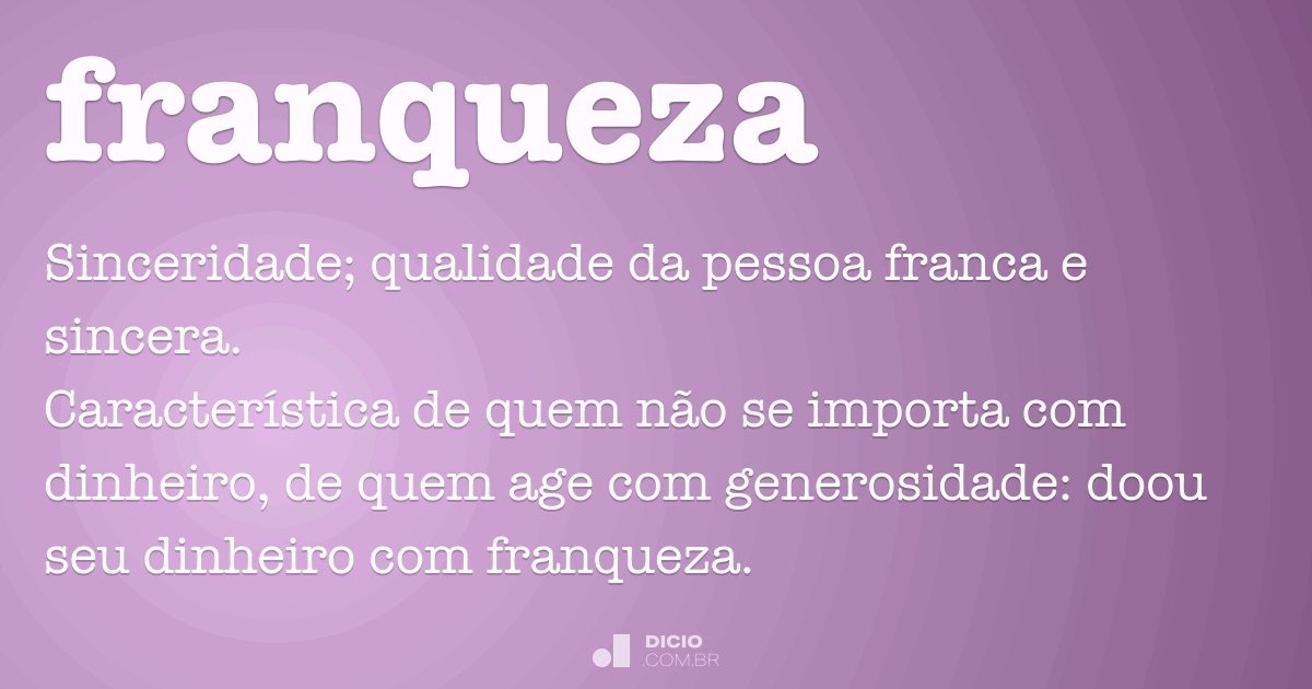 Franqueza - Dicio, Dicionário Online de Português