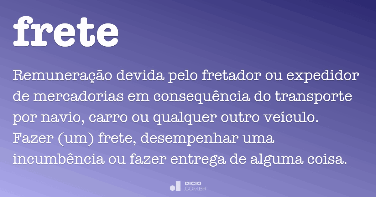 Frete - Dicio, Dicionário Online de Português