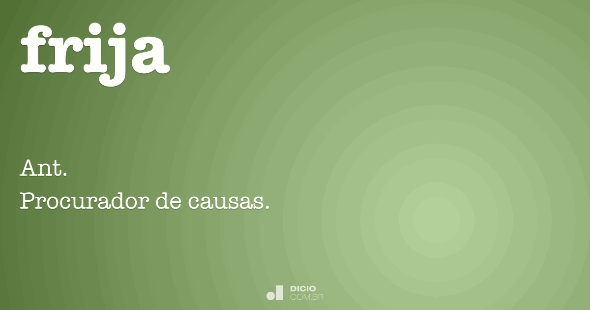 Frija - Dicio, Dicionário Online de Português