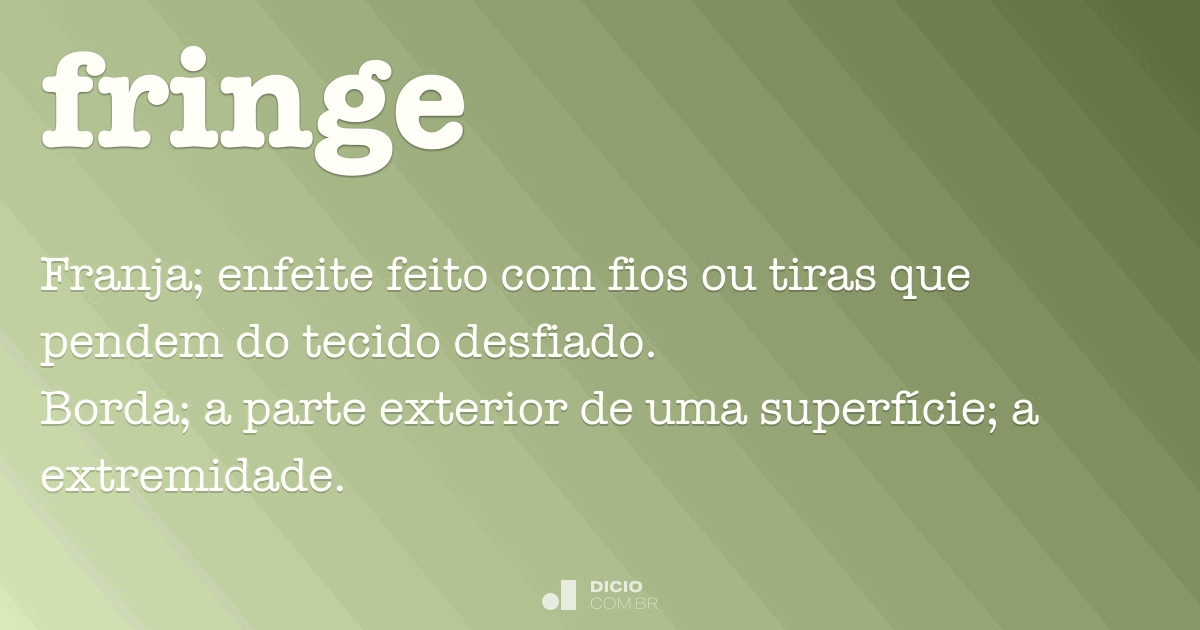 Fringe - Dicio, Dicionário Online de Português