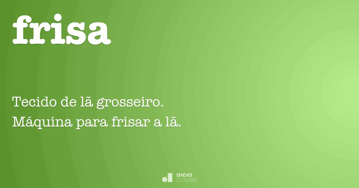 Frisa - Dicio, Dicionário Online de Português