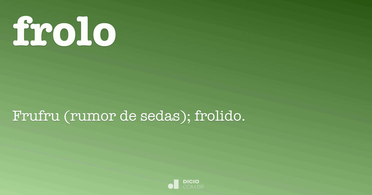 Frolo - Dicio, Dicionário Online de Português