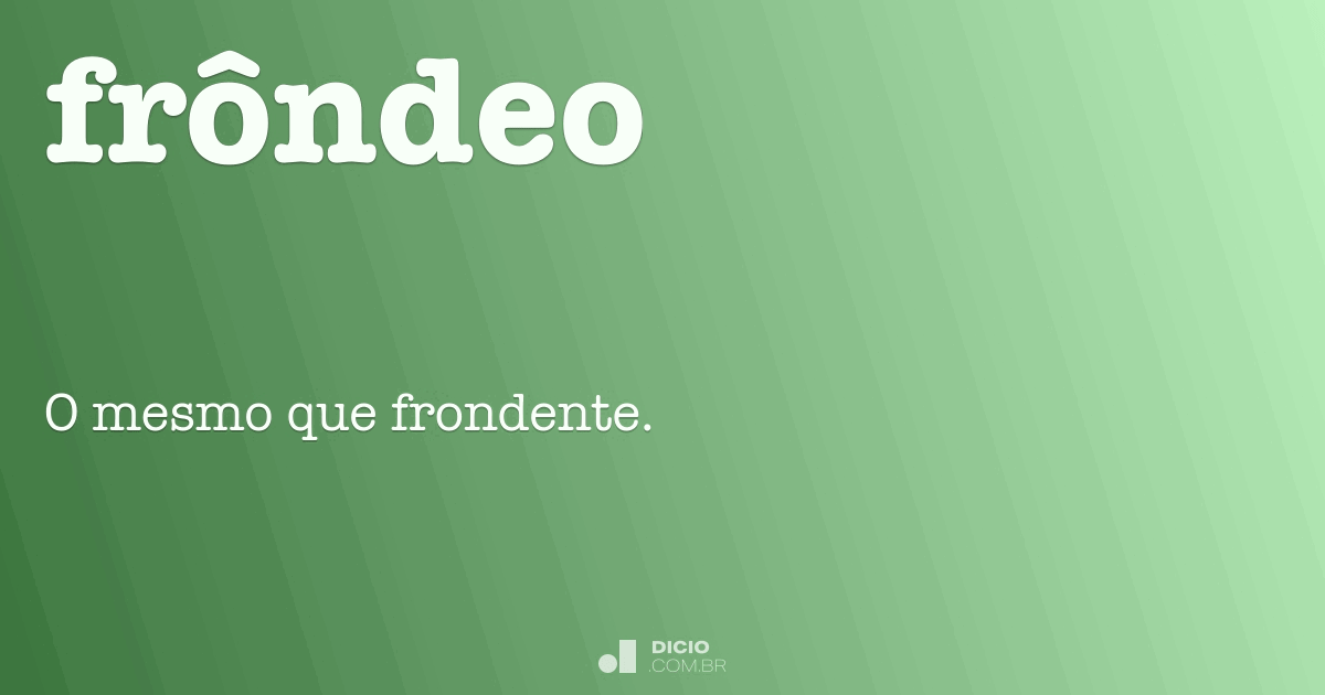 Frôndeo - Dicio, Dicionário Online de Português