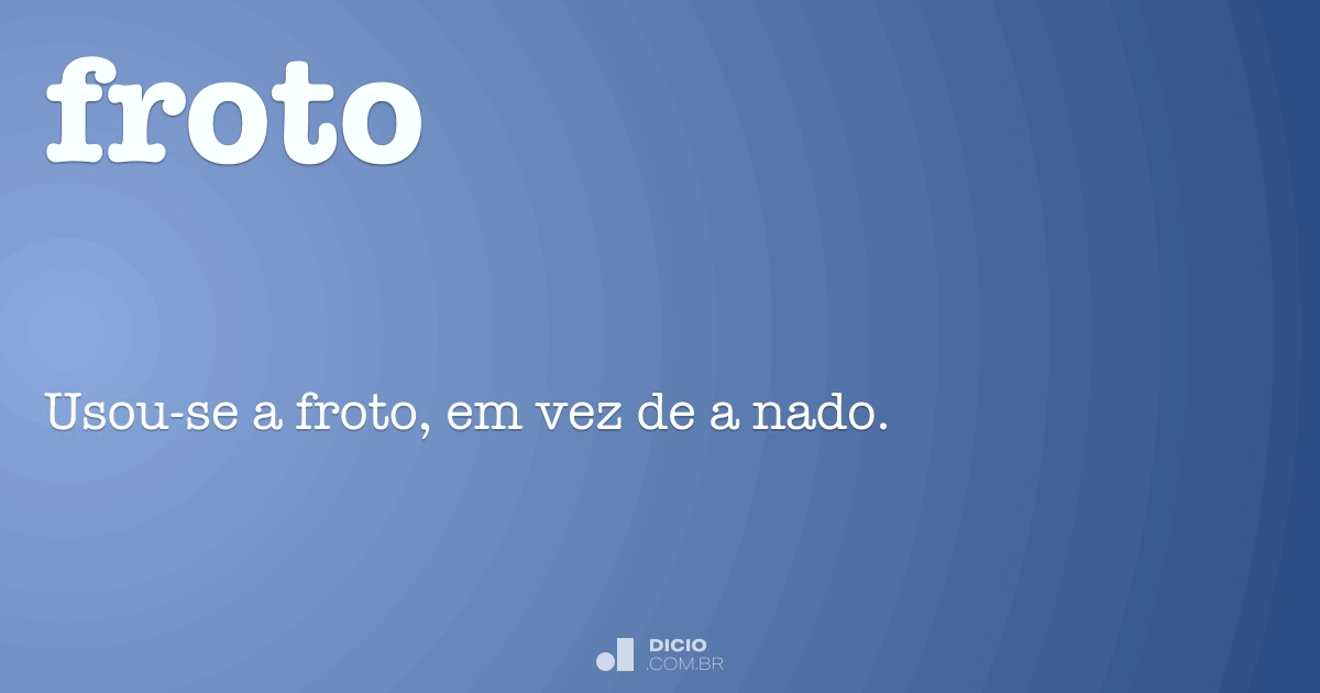 Froto - Dicio, Dicionário Online de Português