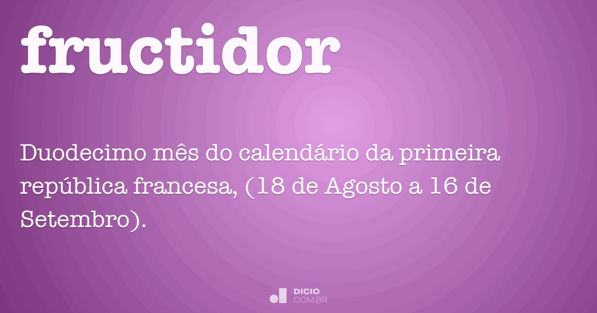 Fructidor - Dicio, Dicionário Online de Português