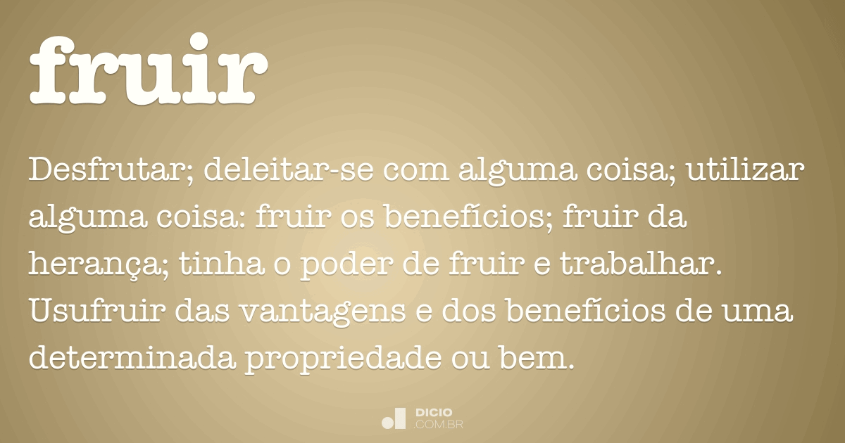 Fruir - Dicio, Dicionário Online de Português